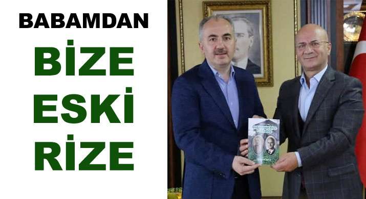 BABAMDAN BİZE ESKİ RİZE